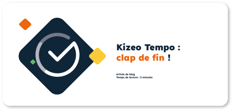 Kizeo Tempo : clap de fin